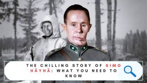 The Chilling Story of Simo Häyhä: What You Need To Know