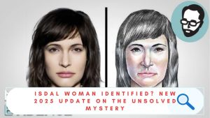 Isdal Woman Identified? New 2025 Update on the Unsolved Mystery
