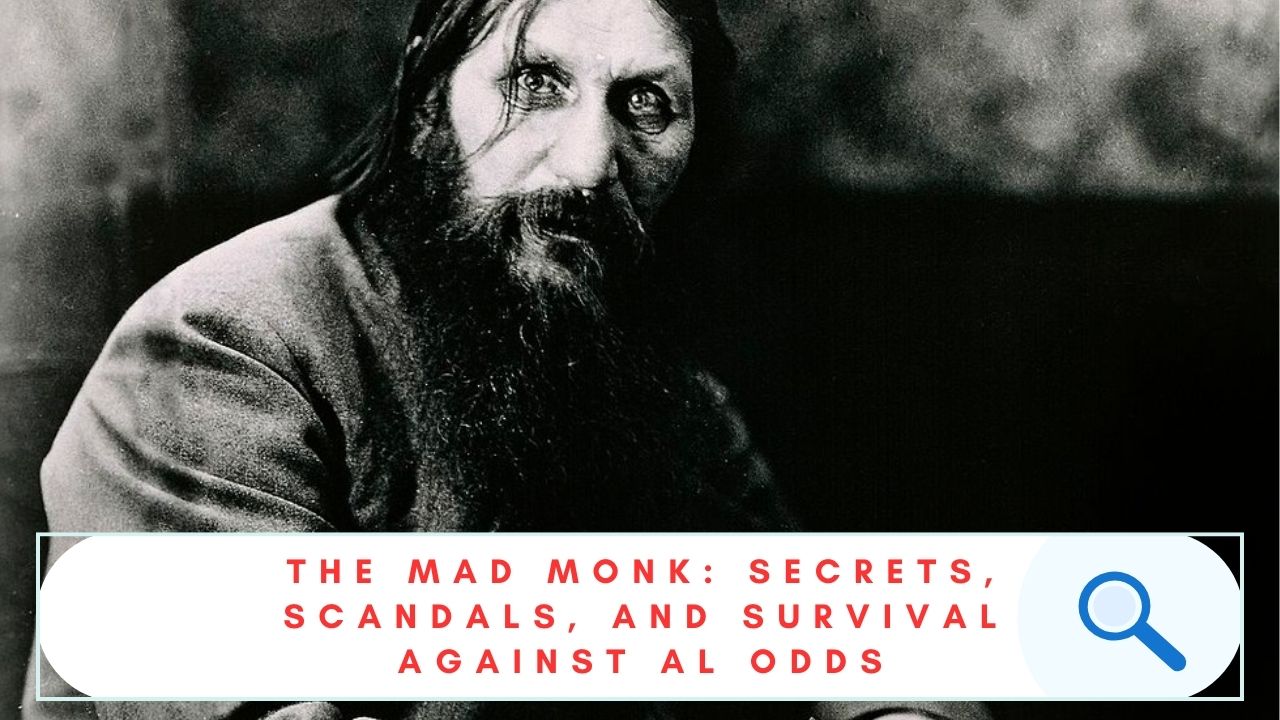 The Mad Monk: Secrets, Scandals, and Survival Against All Odds